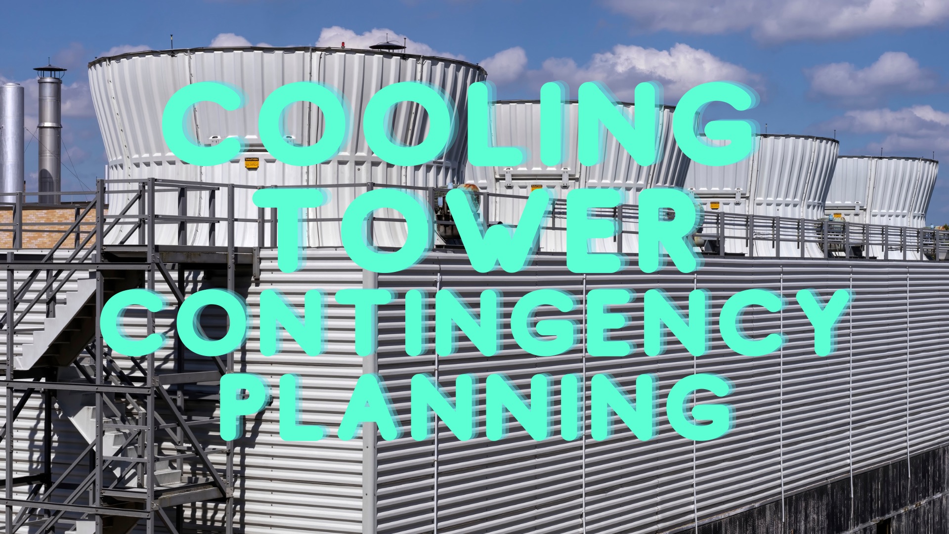 Cooling Tower Contingency Planning – Energy Risk Engineering Insights
