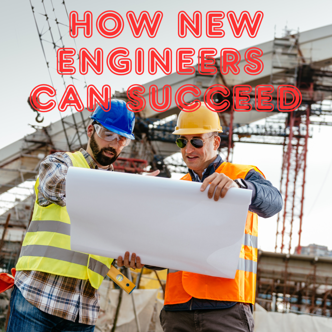 Hey New Engineers, here’s how to have a successful career! – Energy ...