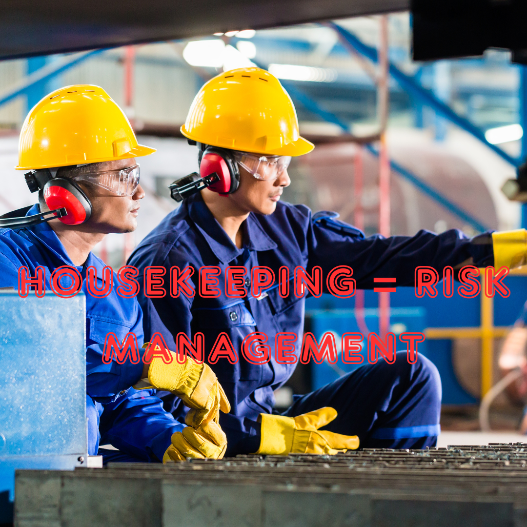 How Housekeeping actually impacts risk and risk assessments. – Energy ...