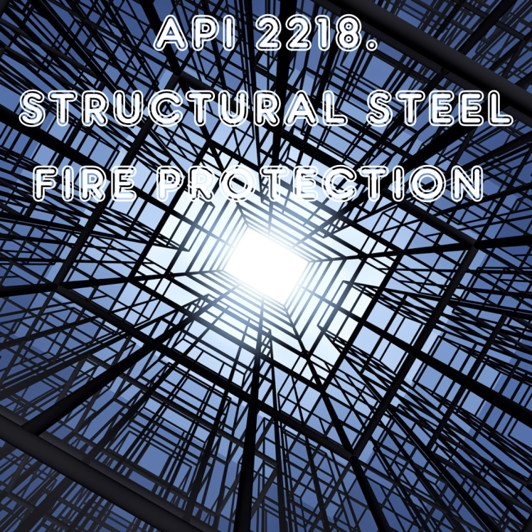 API 2218 Fire Resistive Coatings – Energy Risk Engineering Insights