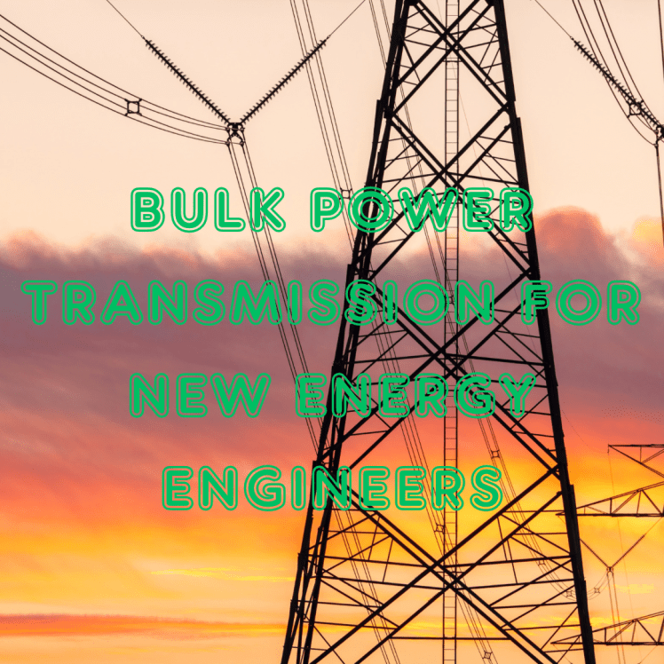 The Basics of Bulk Power Transmission – Energy Risk Engineering Insights